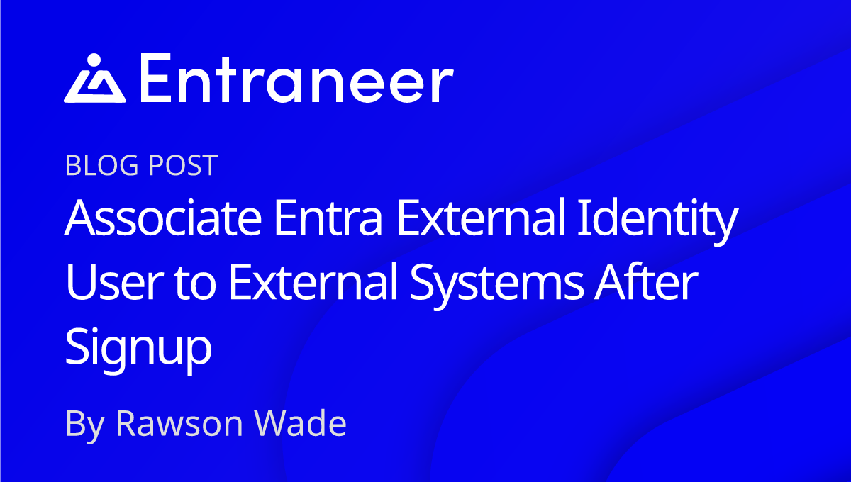 Associate Entra External Identity User to External Systems After Signup